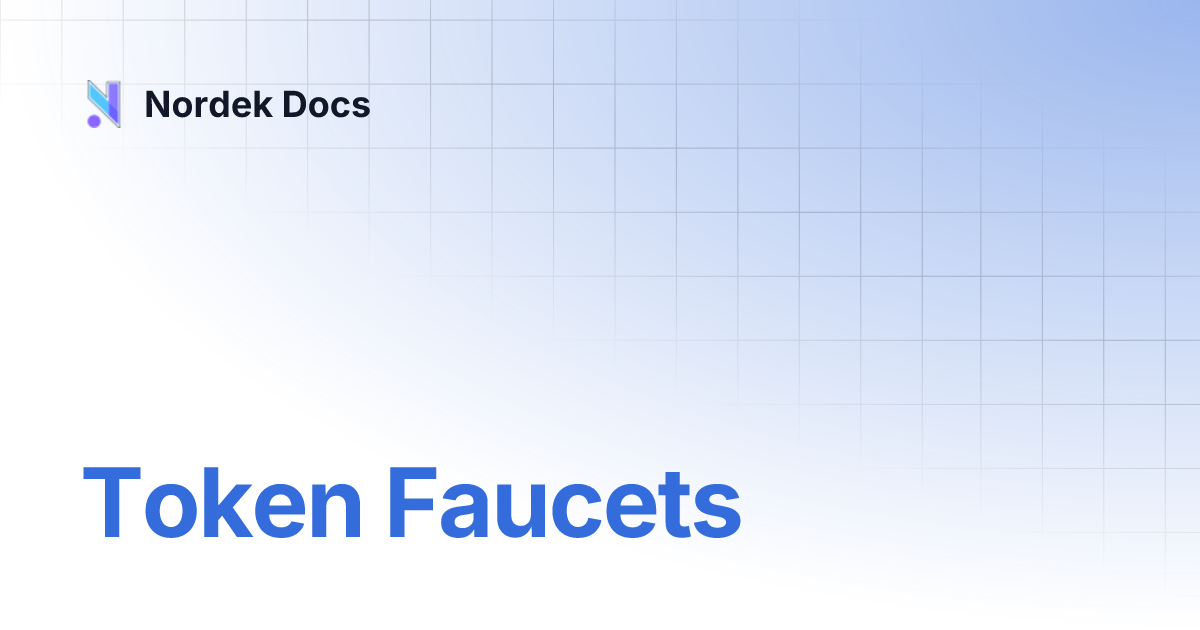 Token Faucets | Nordek Docs